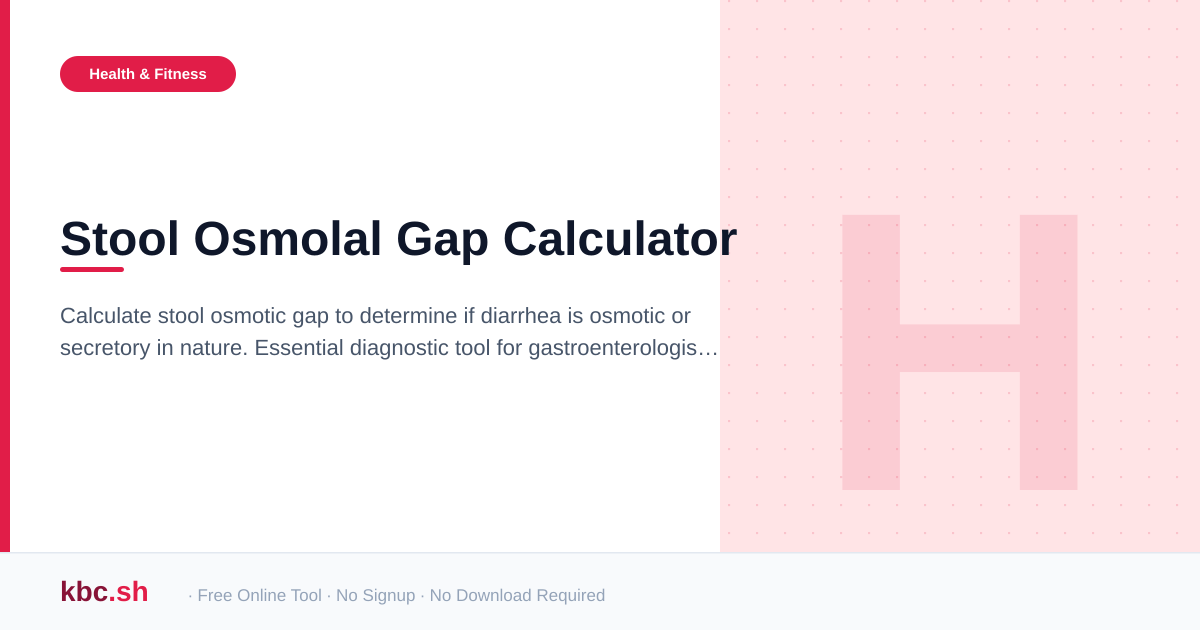 Stool Osmolal Gap Calculator - Differentiate Diarrhea Types | KBC ...